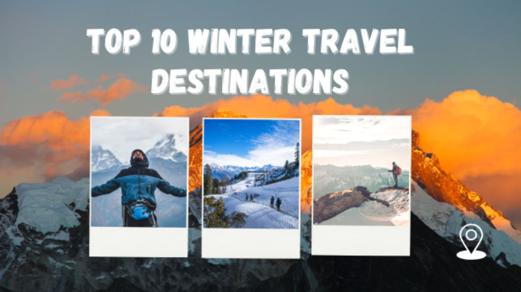 Top 10 Winter Travel Destinations You Must Visit in India