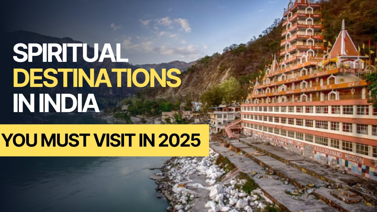 Top Must-Visit Spiritual Destinations in India in 2025